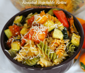 Roasted Vegetable Rotini - The Bitter Side of Sweet